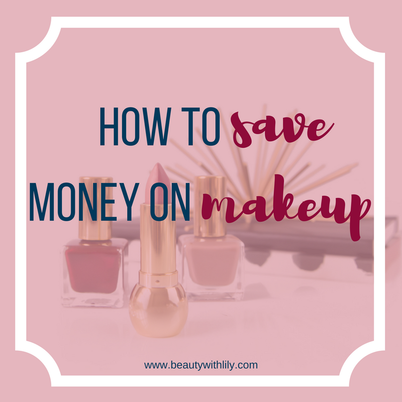 How To Save Money On Beauty Products - Beauty With Lily