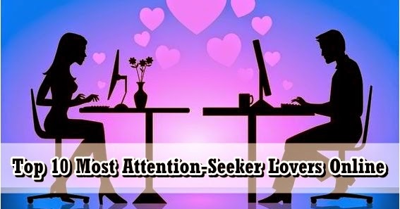 Top 10 Most Attention-Seeker Lovers Online - WandeReview