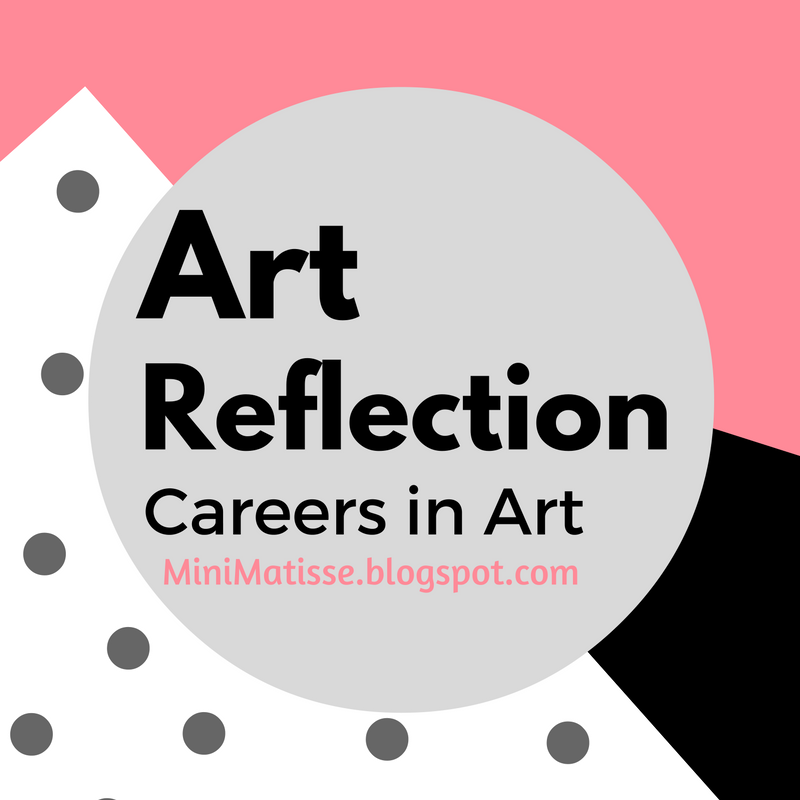 Mini Matisse: Art Reflection- Careers in Art