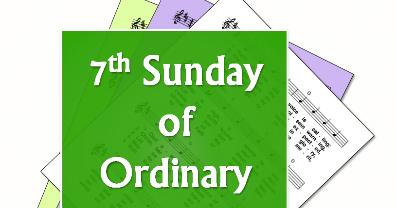 LiturgyTools.net: Hymns for the 7th Sunday of Ordinary Time, Year C (20 ...