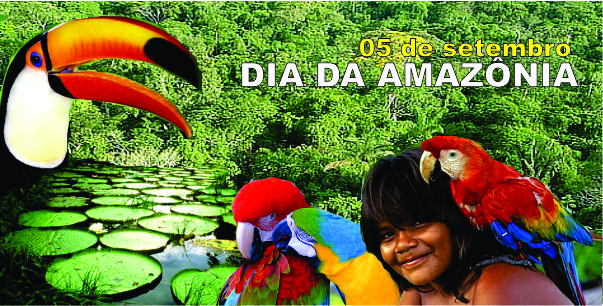 VIVA A VIDA: 5 de Setembro Dia da Amazônia