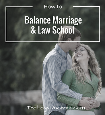 How to Balance Marriage and Law School - The Legal Duchess