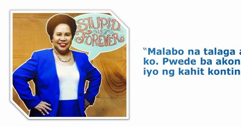 LIST: Miriam Santiago's 10 striking quotes on 'Stupid is Forever' - The ...