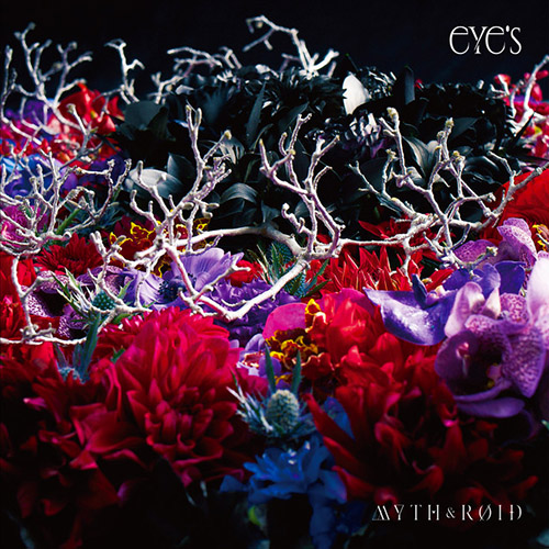 MYTH & ROID - eYe’s (1st Album)