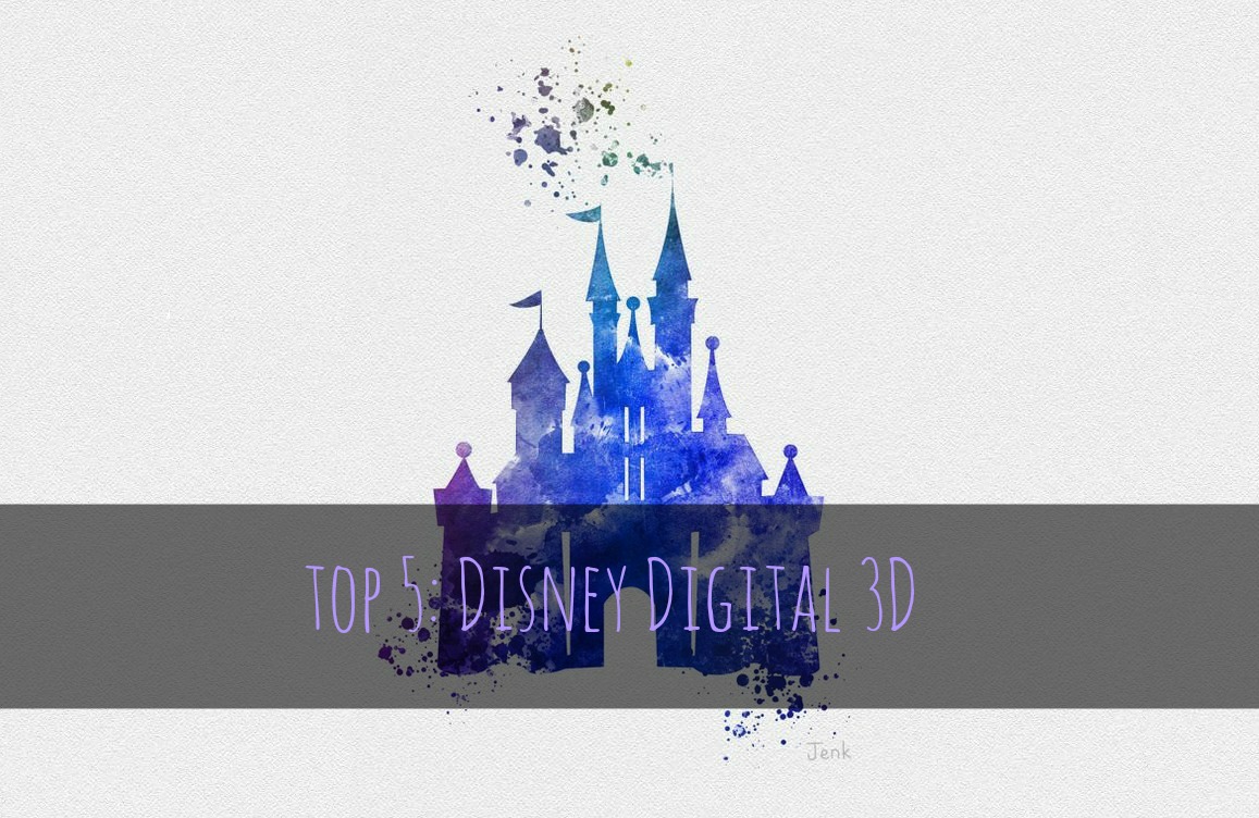 Coffeemilk: Top 5: Disney Digital 3D