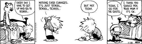 Calvin and Hobbes Comic strips: Calvin's motivation to go to school!