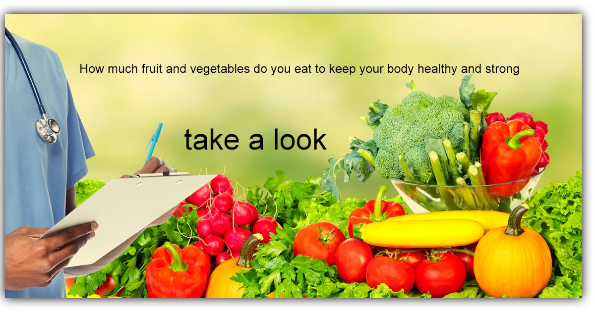 Health and Fitness: How much fruit and vegetables do you eat to keep ...