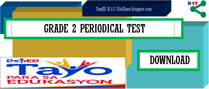GRADE 2 PERIODICAL TEST-FOURTH QUARTER - DepED K-12 File Share