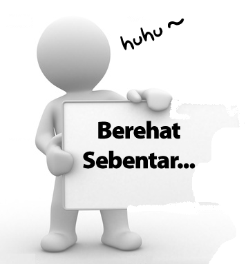 Cetusan Rasa: Berehat Sebentar