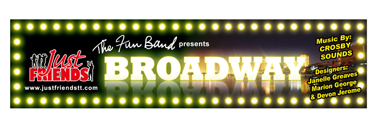 Eloquence, Inc.: Trinidad Carnival 2013: Just Friends launches BROADWAY!