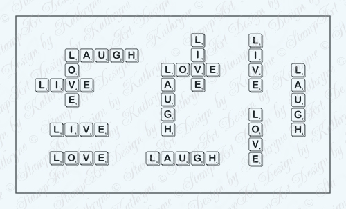 StampArt Design by Kathryne: LIVE, LOVE, LAUGH SCRABBLE FREEBIE