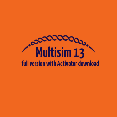 Multisim 13 full version with activator download ~ Engineers Burger