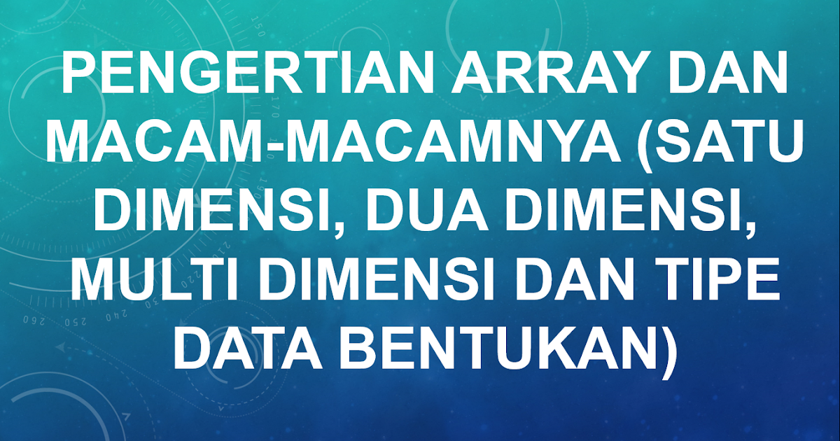 Info Selaras: Pengertian Array Dan Macam-Macamnya C++(Satu Dimensi, Dua ... Info Selaras: Pengertian Array Dan Macam-Macamnya C++(Satu Dimensi, Dua ...