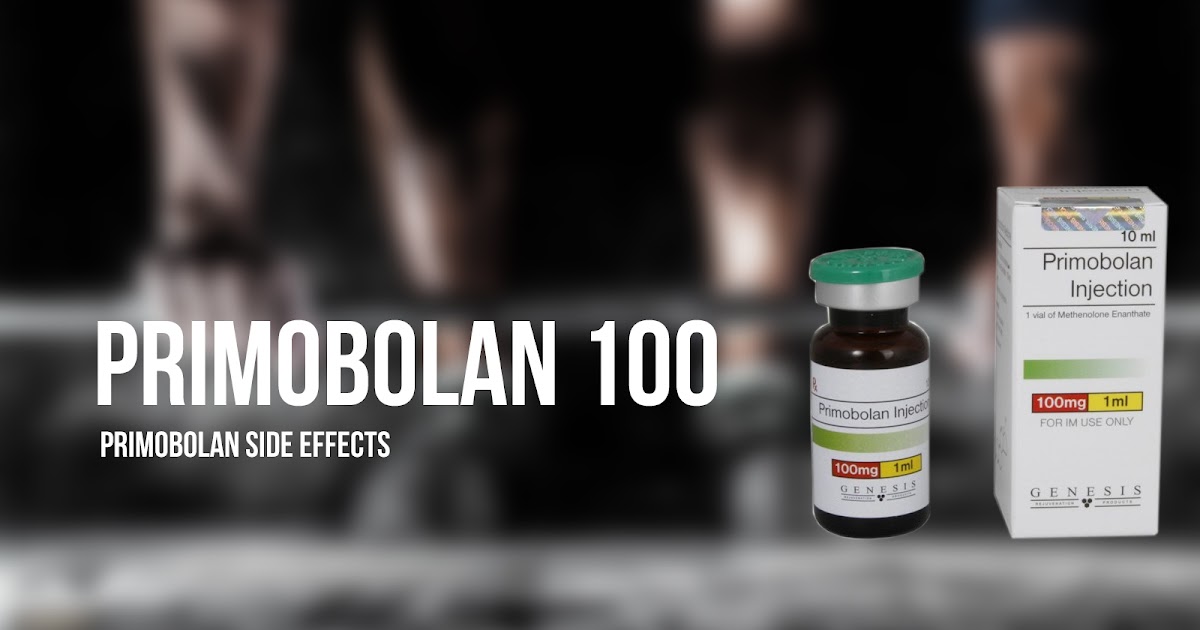 Primobolan Side Effects | Primobolan 100 Review