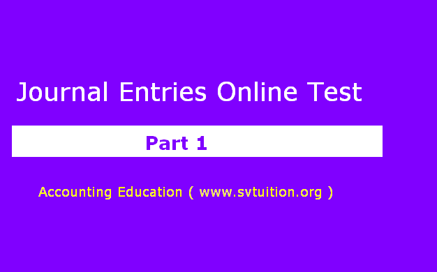 Journal Entries Test Online - Part 1 | Accounting Education