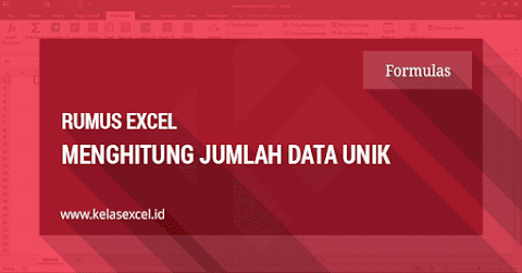 Rumus Menghitung Jumlah Data Unik Dengan Fungsi Countif Excel