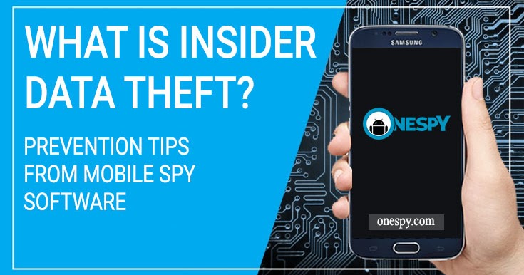 What is Insider Data Theft? Prevention Tips from Mobile Spy Software