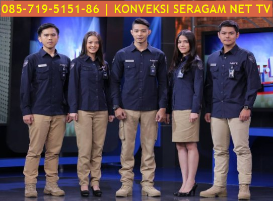 Konveksi Seragam Net TV (WA) 085-719-5151-86: Konveksi Seragam Net TV