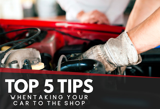 The Cars Blog: Top 5 Tips When Taking Your Car To The Shop