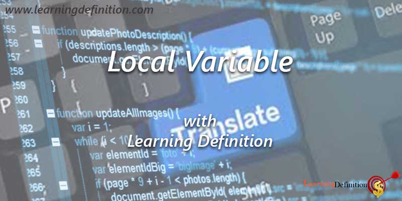 What is local variables? - Learning Definition