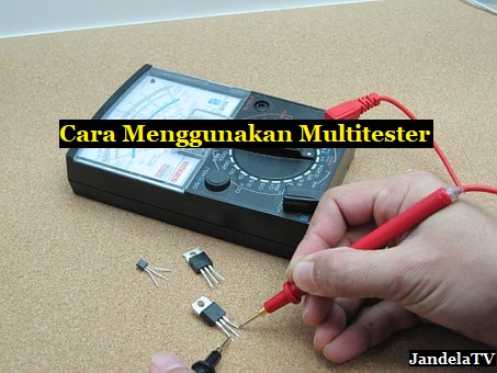 Cara Menggunakan Multitester Digital dan Analog - Jendelatv.id