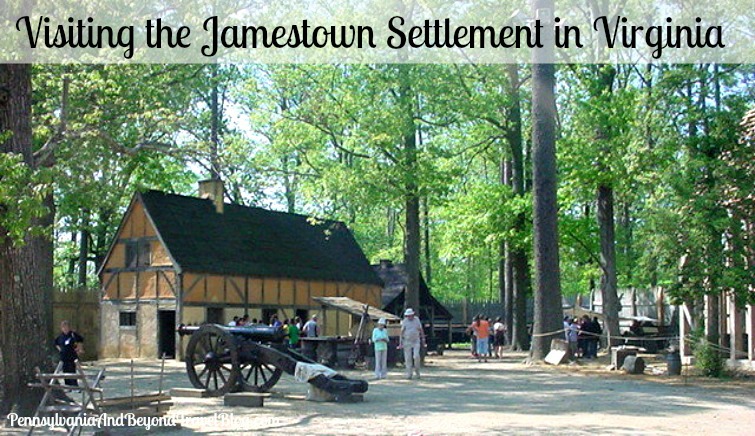 Pennsylvania & Beyond Travel Blog: Visiting and Exploring the Jamestown ...