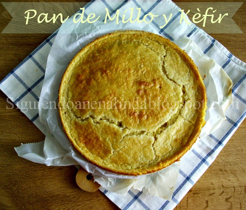 Siguiendo a Nenalinda: Pan de Millo y Kéfir ...