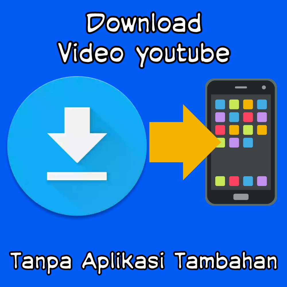 Cara Mendownload Video Youtube di HP Android Tanpa Aplikasi Tambahan