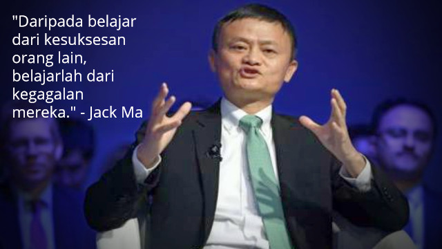 20 Kata-Kata Bijak dan Motivasi Jack Ma Pendiri Alibaba | KASKUS