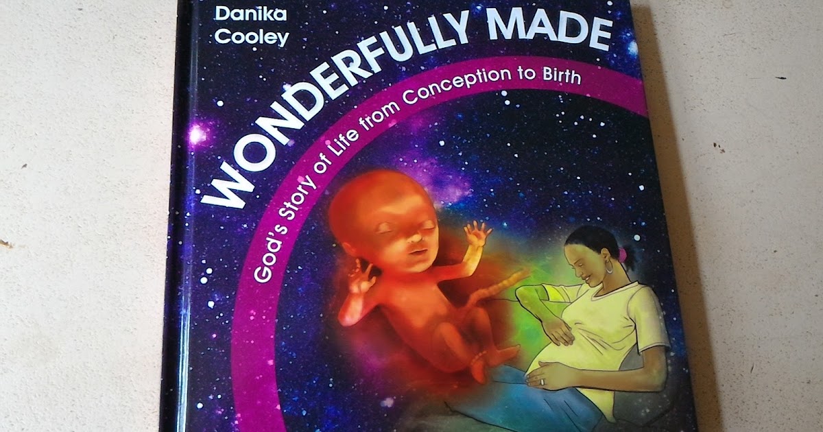 delivering grace: Wonderfully Made: God's story of Life from Conception ...