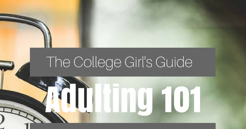 The College Girl's Guide | Adulting 101 | Time Management
