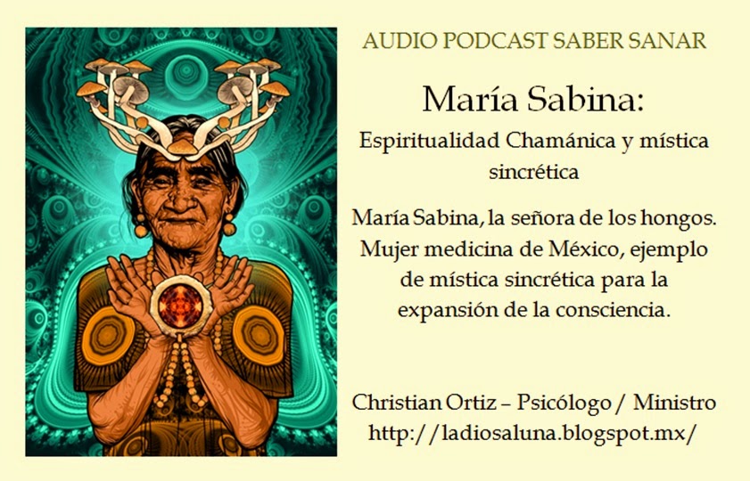 Fraternidad de la Diosa: AUDIO María Sabina: Espiritualidad Chamánica y ...