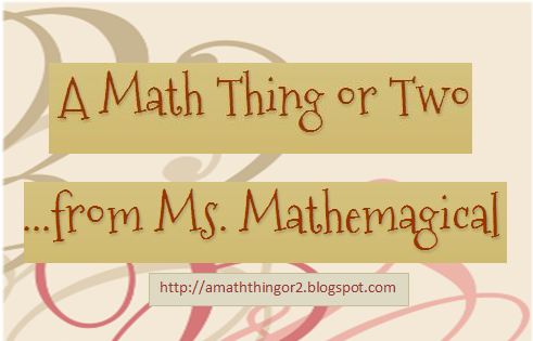 A Math Thing or Two...from Ms. Mathemagical