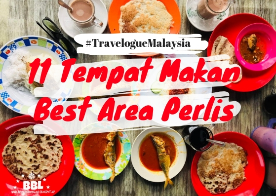 11 Tempat Makan Best Area Perlis - Budak Bandung Laici