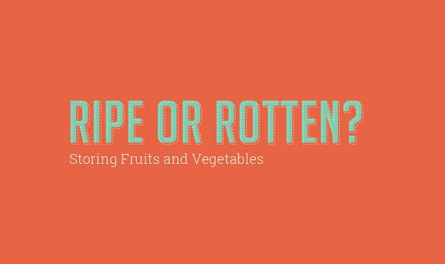 Ripe or Rotten? A Guide To Storing Fruits and Veggies #Infographic ...