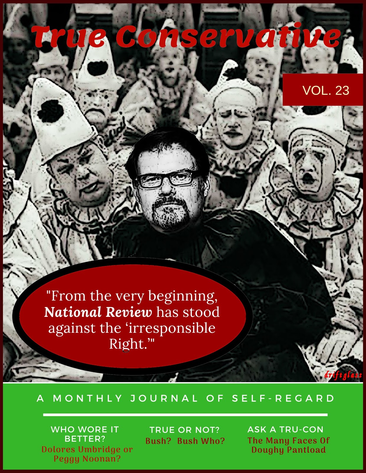 driftglass: More Thrilling Tales of True Conservatism! Vol 23: The Many Faces of True Conservatism