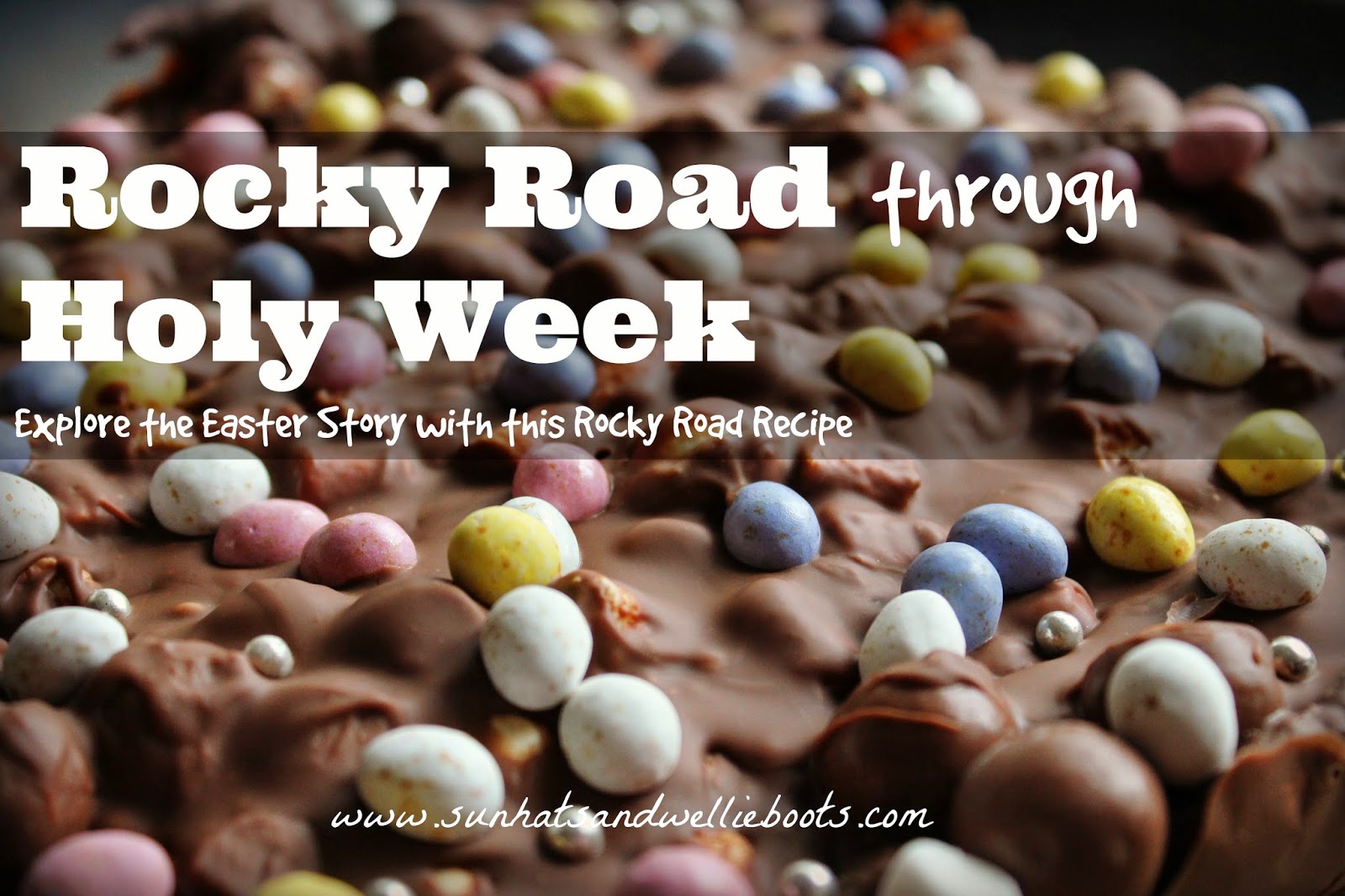 Sun Hats & Wellie Boots: Rocky Road through Holy Week - Recipe ...