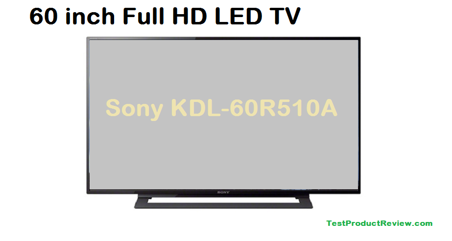 Sony KDL-60R510A 60 inch Full HD LED TV - price and specs