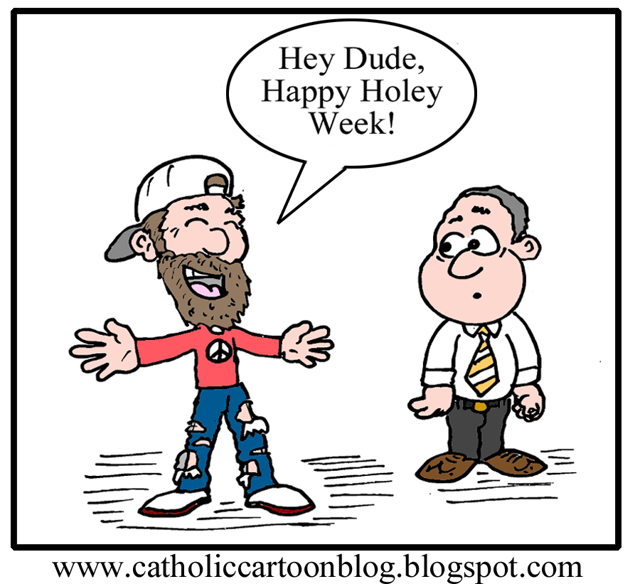Catholic Cartoon Blog: It's Holy Week
