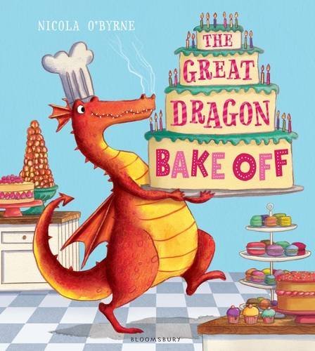 The Great Dragon Bake-Off by Nicola O'Byrne (Bloomsbury Children's Books)