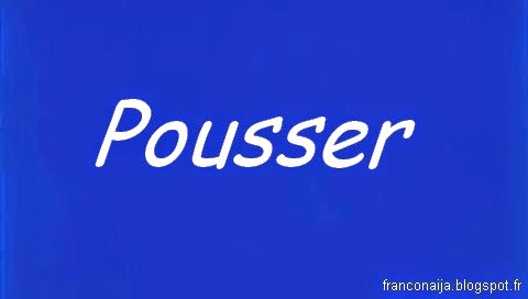 French Touch: French verb of the day : Pousser