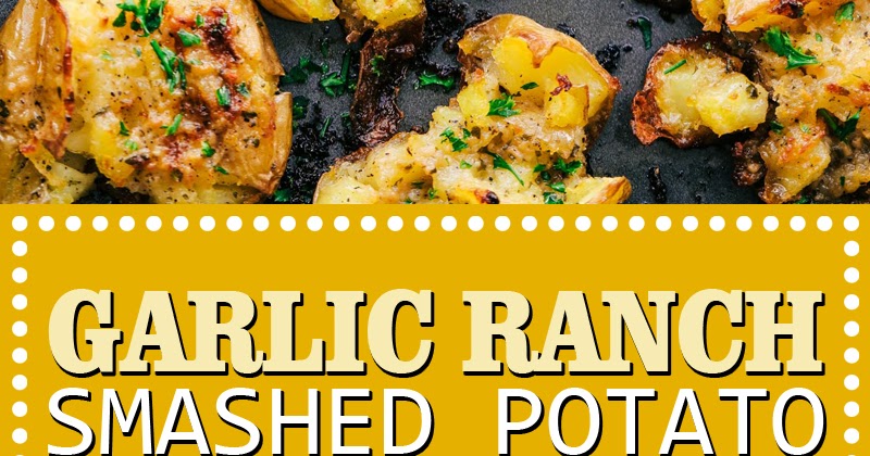 GARLIC RANCH SMASHED POTATOES - Food Fun Kitchen