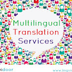 Multilingual Translation Services | Outsource Language Translation Services