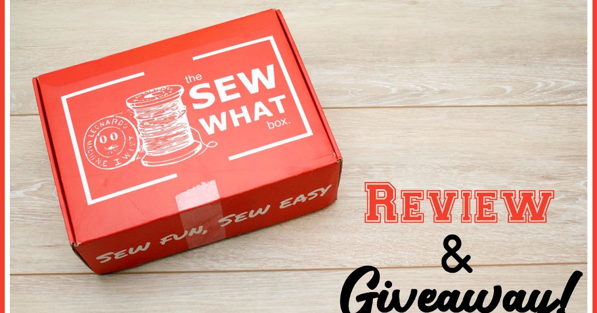 Sew Can Do: Sew What Box Review, Discount Offer & Giveaway!