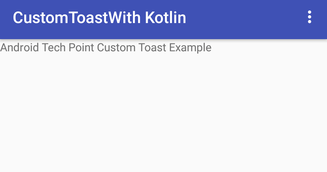 Android Custom Toast Tutorial With Example Using Kotlin ~ Android Tech