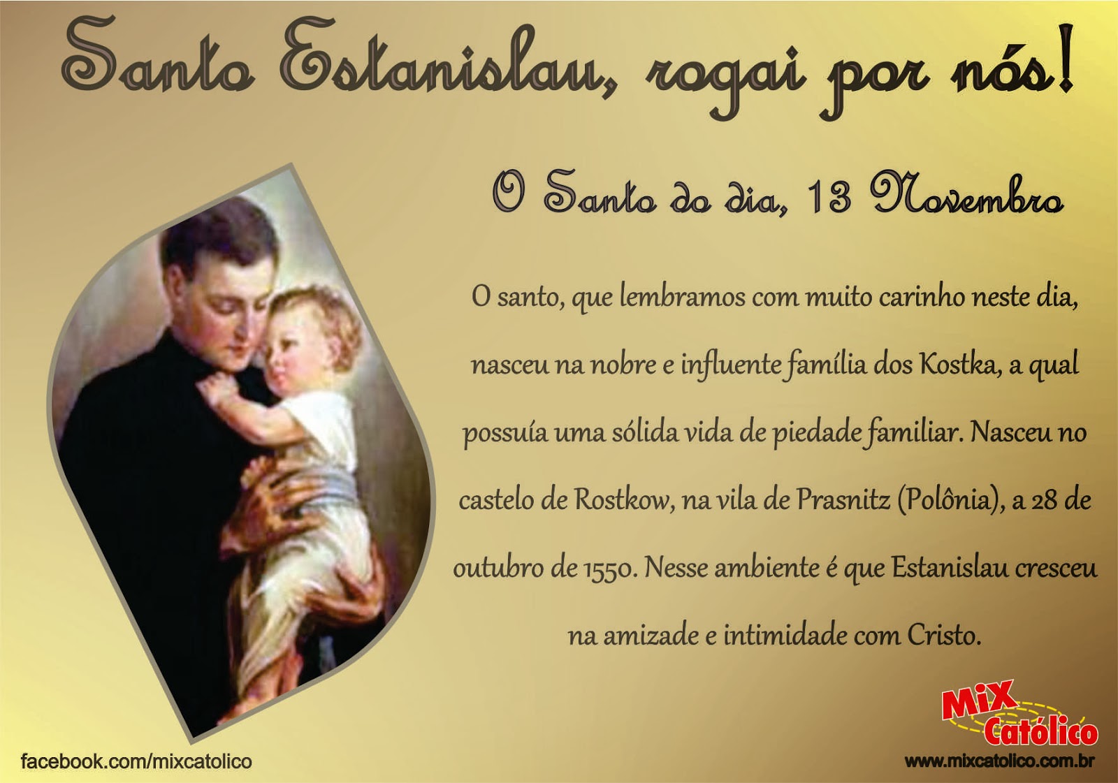 Santo Estanislau, rogai por nós. O Santo do dia 13 de Novembro