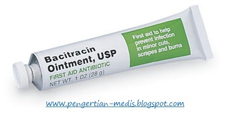 Penggunaan Manfaat dan Efek Samping Bacitracin si Obat Luka