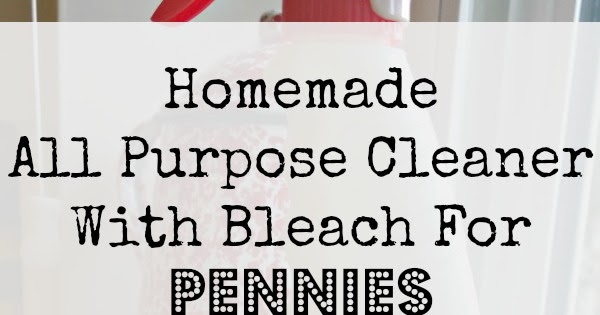 Sunny Simple Life: Homemade All Purpose Cleaner With Bleach For Pennies