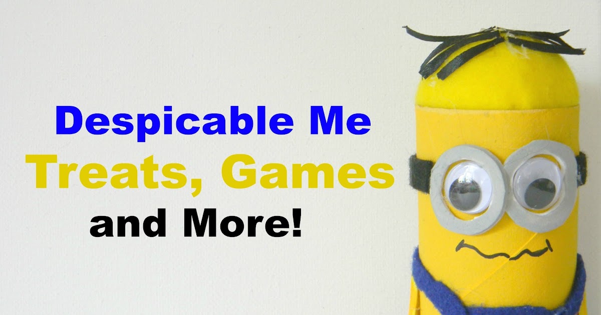 Pams Party & Practical Tips: Despicable Me Party Food and Game Ideas