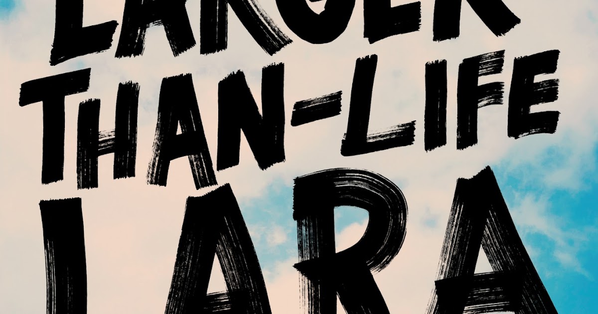 Edmund Lloyd Fletcher: (Reluctant) Book Review - Larger Than Life Lara